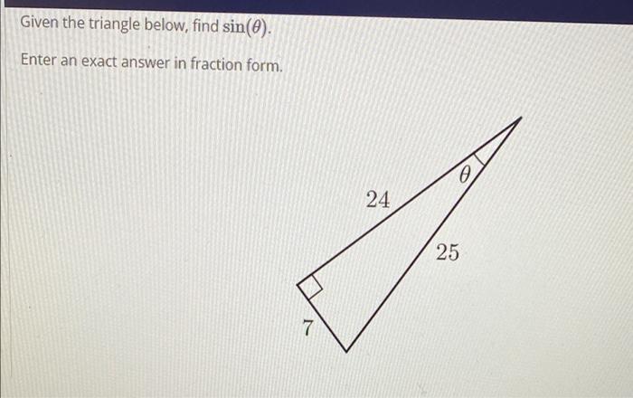 Solved Given the triangle below, find sin(0) Enter an exact | Chegg.com