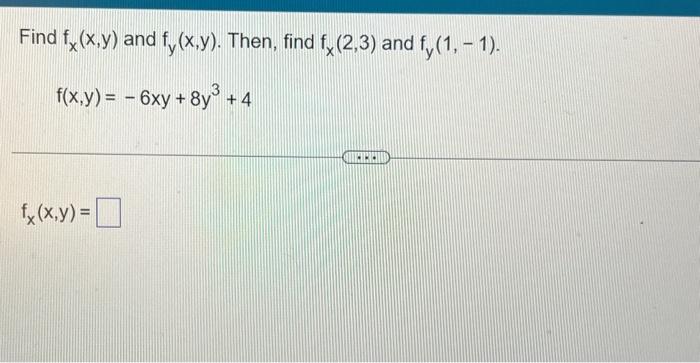 Solved Find Fx X Y And Fy X Y Then Find Fx 2 3 And