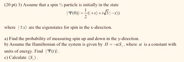 Solved (20 pt) 3) Assume that a spin particle is initially | Chegg.com