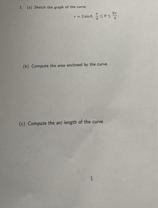 Solved 1. (a) Sketch the graph of the curve r=2sinθ,4π≤θ≤43π | Chegg.com