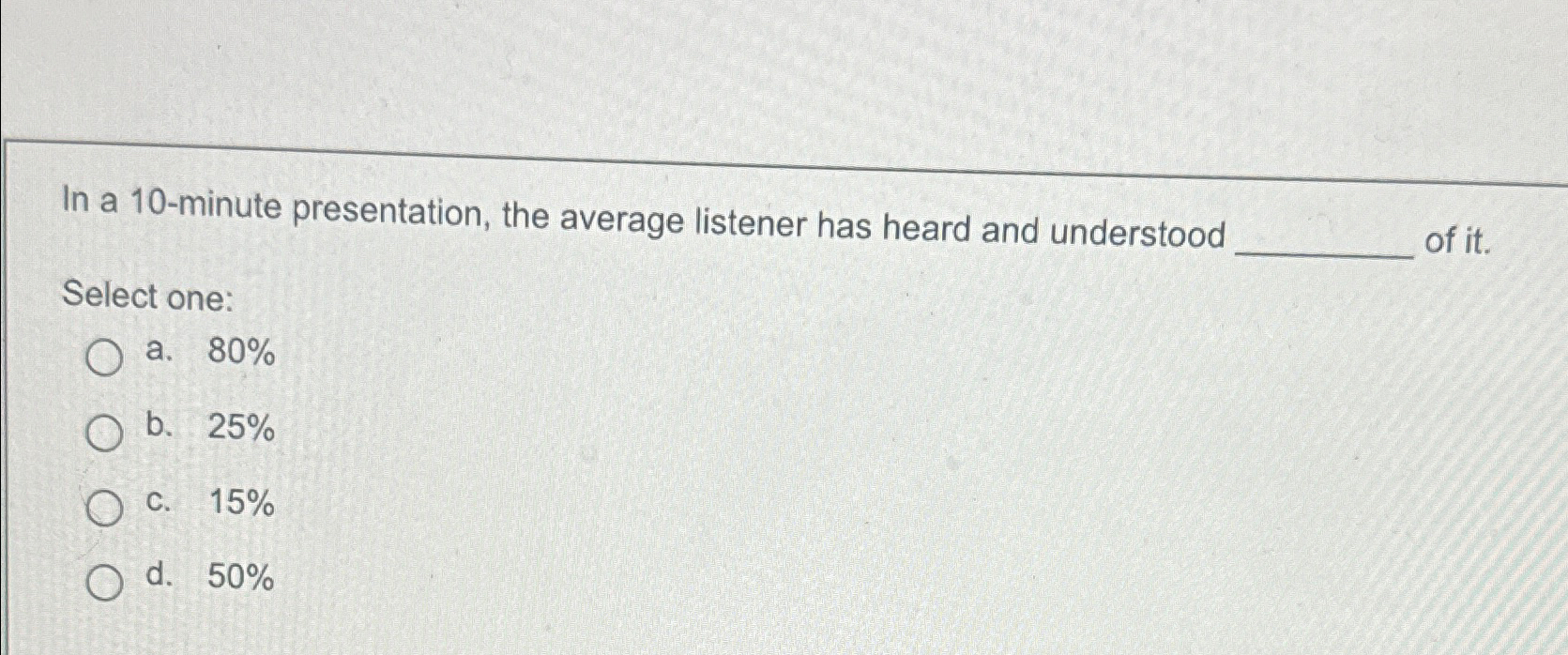 Solved In a 10-minute presentation, the average listener has | Chegg.com