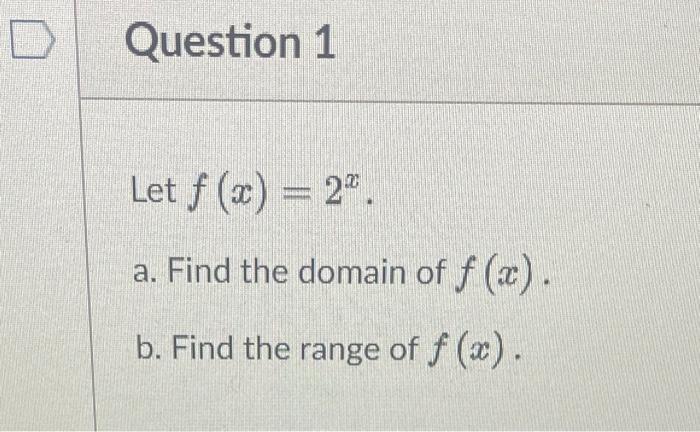 Solved Let f(x)=2x. a. Find the domain of f(x). b. Find the | Chegg.com