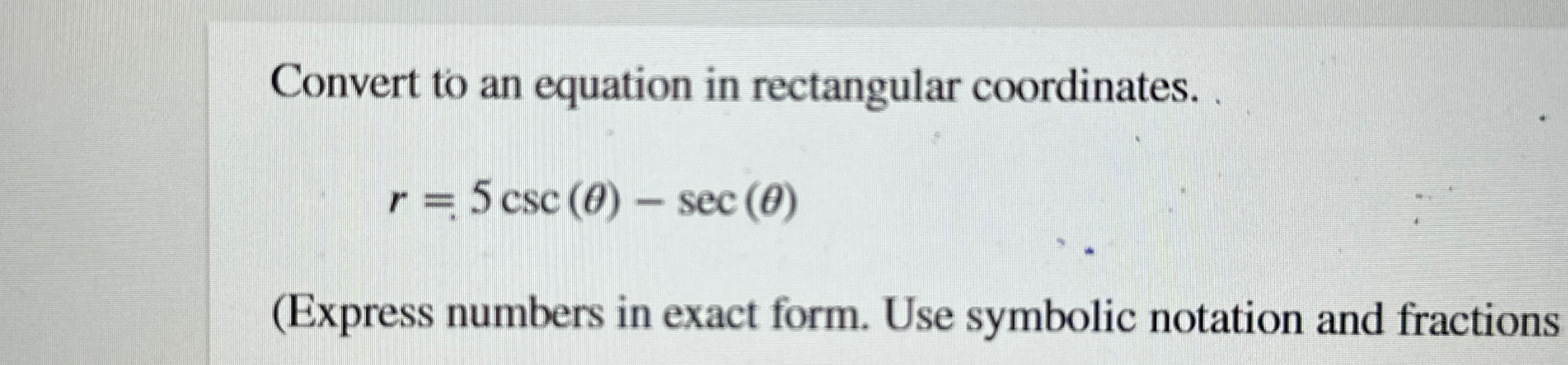 Solved Convert to an equation in rectangular | Chegg.com