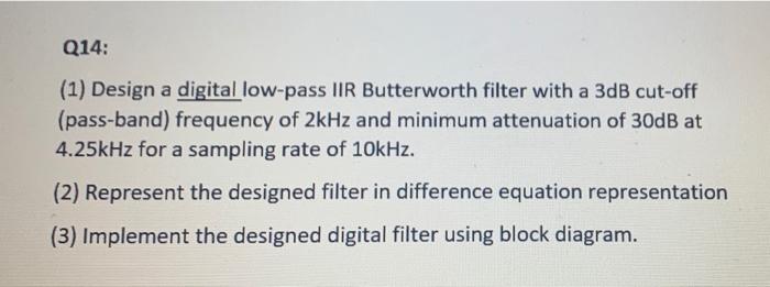 Solved Q14: (1) Design a digital low-pass IIR Butterworth | Chegg.com