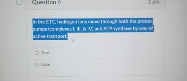 Solved Question 4In the ETC, hydrogen ions move through both | Chegg.com