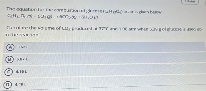 Solved 1 Point The equation for the combustion of glucose | Chegg.com