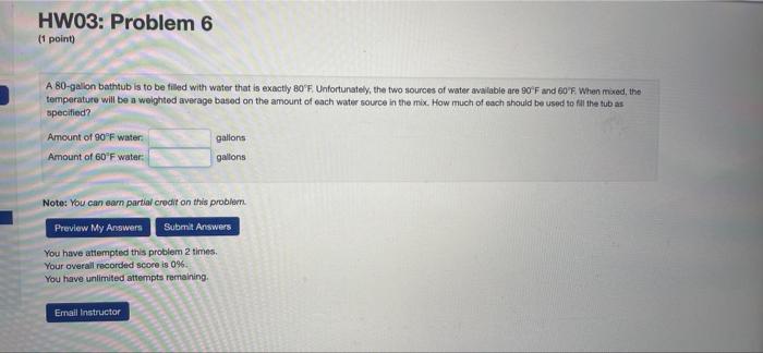 Solved HW03: Problem 6 (1 point) A 80-gallon bathtub is to | Chegg.com