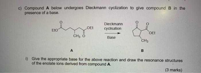 Solved c) Compound A below undergoes Dieckmann cyclization | Chegg.com