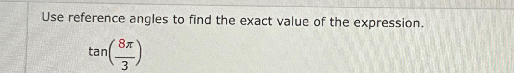Solved Use reference angles to find the exact value of the | Chegg.com