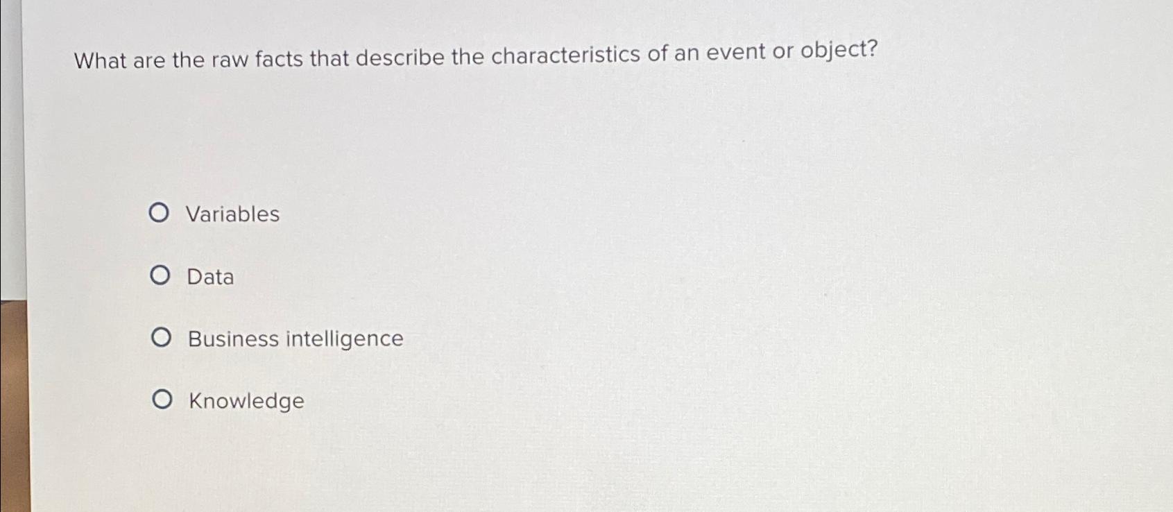 Solved What are the raw facts that describe the | Chegg.com