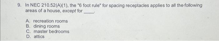 Solved 9. In NEC 210.52(A)(1), the "6 foot rule" for spacing | Chegg.com