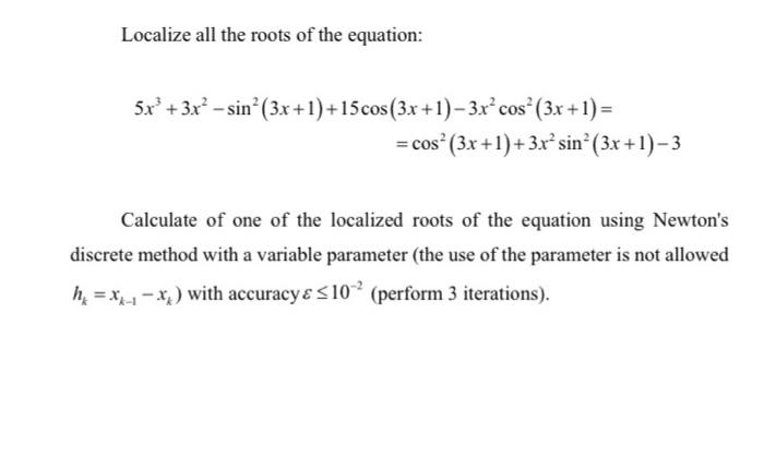 Solved Localize all the roots of the equation: | Chegg.com