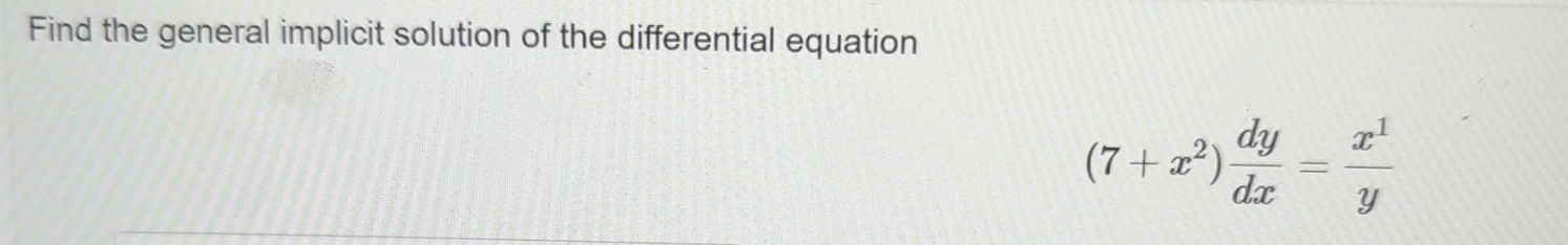 Solved Find the general implicit solution of the | Chegg.com