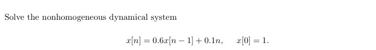 Solved Solve the nonhomogeneous dynamical | Chegg.com