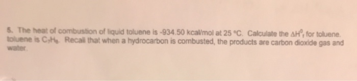 Solved 5. The heat of combustion of liquid toluene is | Chegg.com
