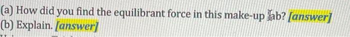 Solved (a) How did you find the equilibrant force in this | Chegg.com