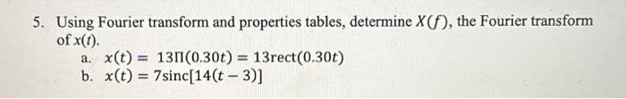 Solved 5. Using Fourier transform and properties tables, | Chegg.com