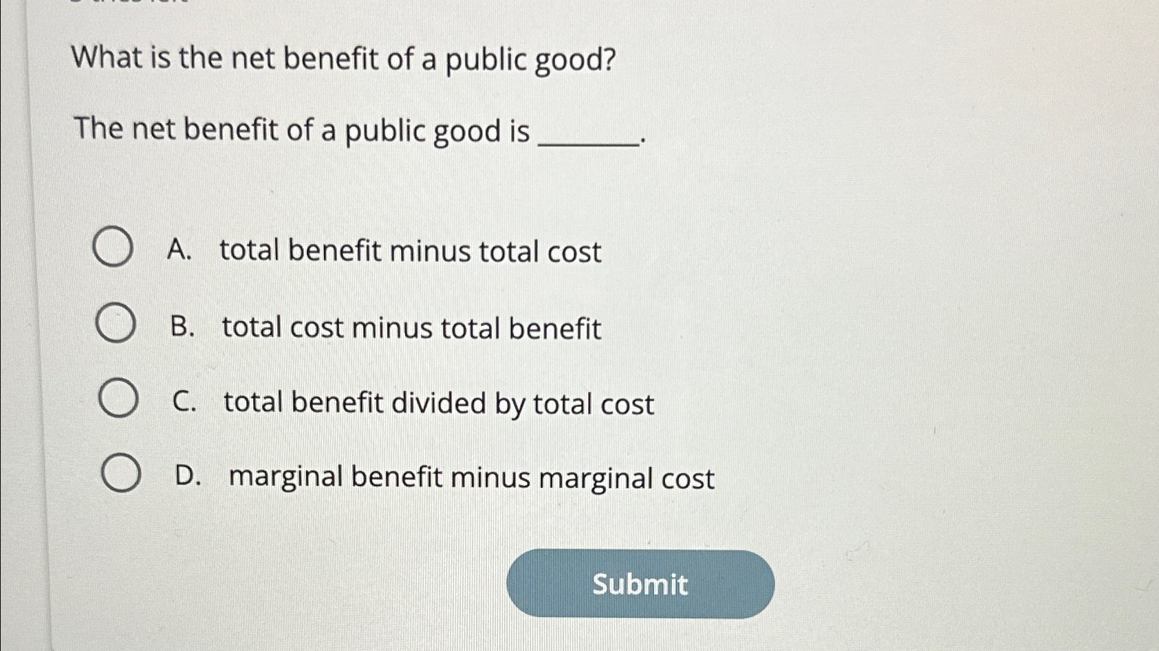 Solved What is the net benefit of a public good?The net | Chegg.com