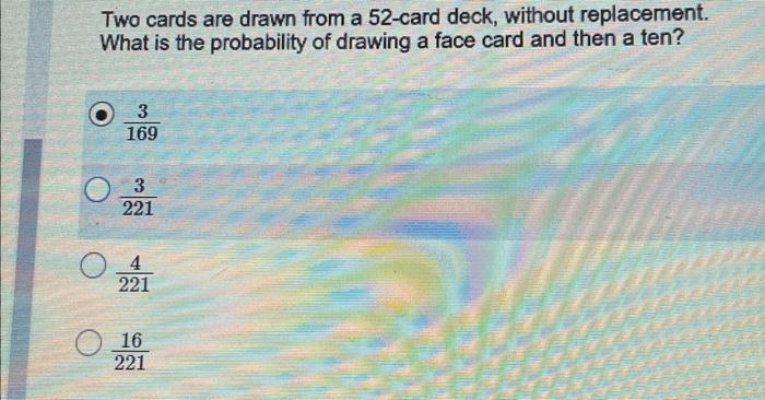 Solved Two cards are drawn from a 52-card deck, without | Chegg.com