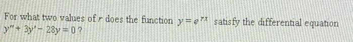 Solved For what two values of r does the function y=erx | Chegg.com