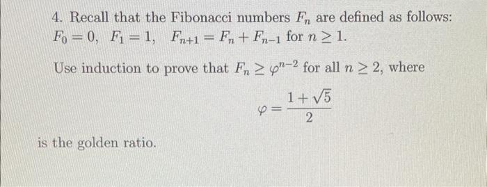 Solved 4. Recall that the Fibonacci numbers Fn are defined | Chegg.com