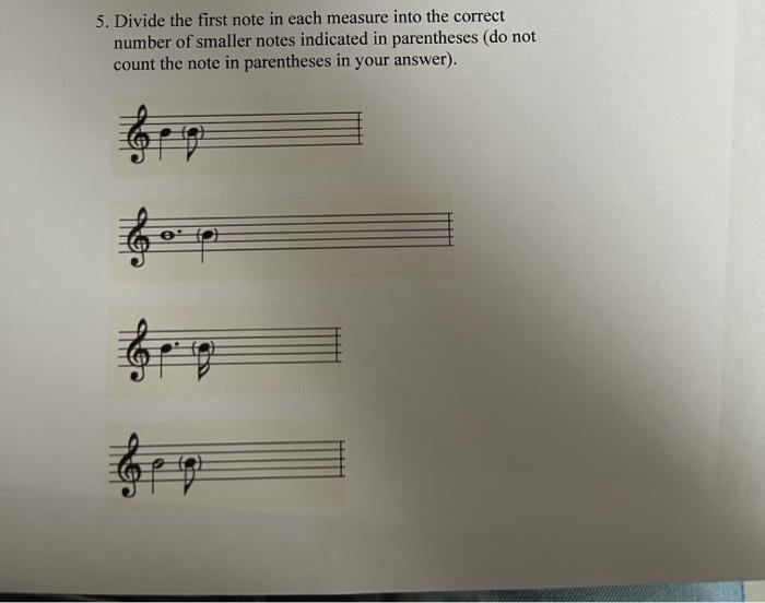 5. Divide the first note in each measure into the | Chegg.com