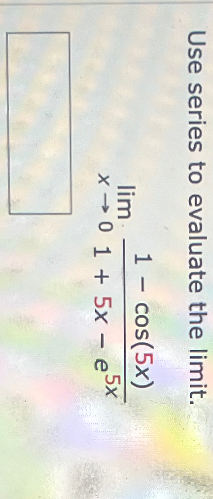 Solved Use series to evaluate the | Chegg.com