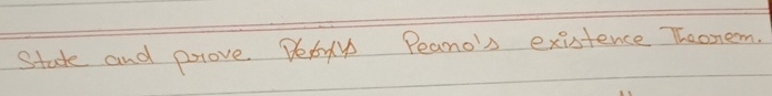 State and prove. Pefopls Peano's existence Theorem. | Chegg.com