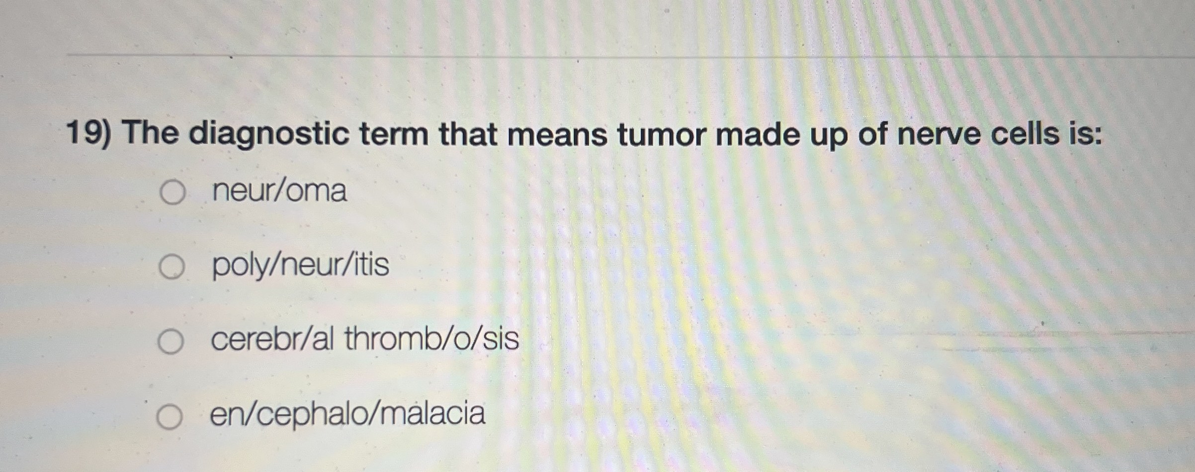Solved The diagnostic term that means tumor made up of nerve | Chegg.com
