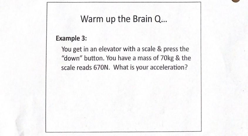 Solved Warm up the Brain Q... Example 3: You get in an | Chegg.com