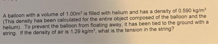 Solved a balloon with a volume of 1.00m^3 is filled with | Chegg.com