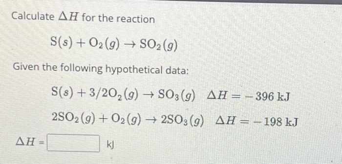 Solved Calculate AH for the reaction S(s) + O₂(g) → SO₂ (g) | Chegg.com