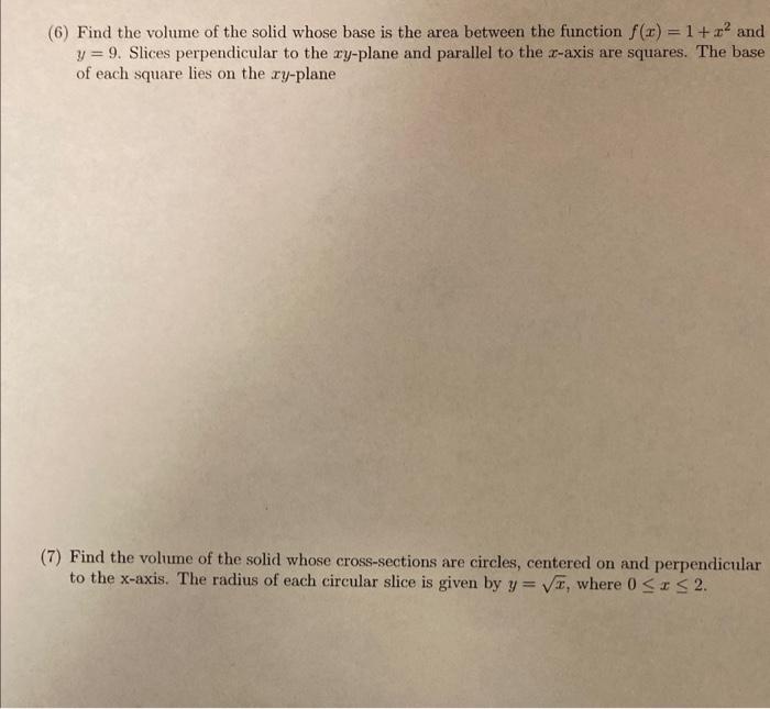 Solved (6) Find the volume of the solid whose base is the | Chegg.com