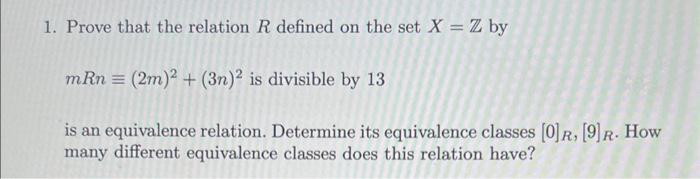 Solved 1. Prove that the relation R defined on the set X=Z | Chegg.com