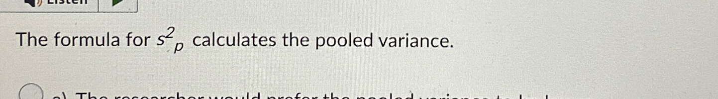 Solved The formula for s2,p ﻿calculates the pooled variance. | Chegg.com