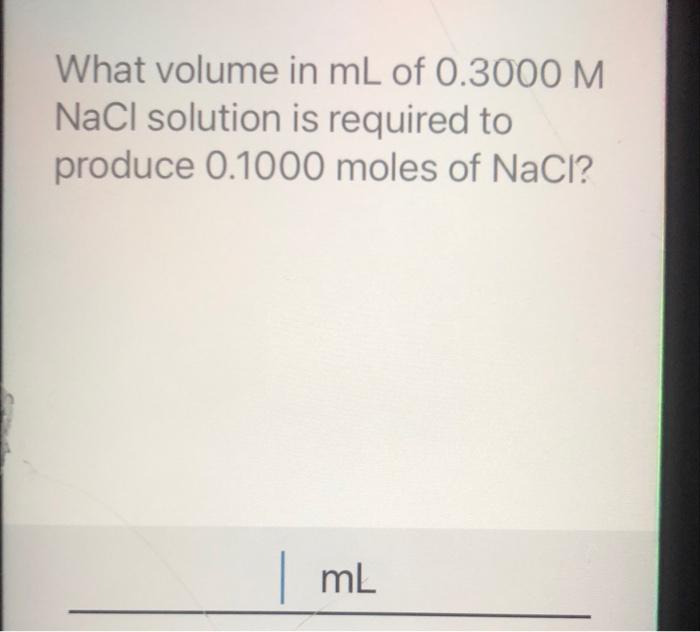Solved What volume in mL of 0.3000 M NaCl solution is | Chegg.com