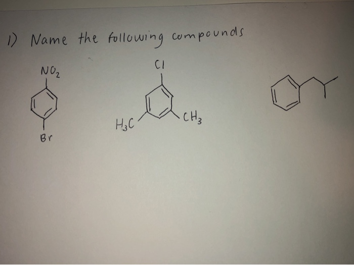 Solved Name the following compounds CI No2 CH3 Н. Br | Chegg.com