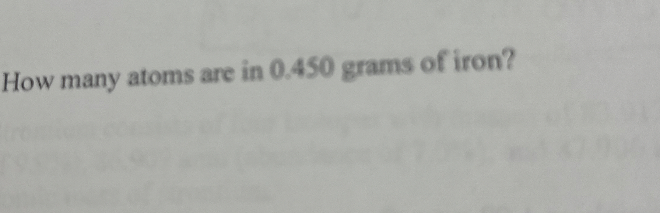 Solved How many atoms are in 0.450 ﻿grams of iron? | Chegg.com