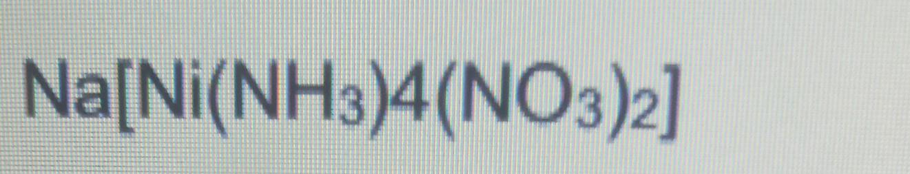 Solved Na[Ni(NH3)4(NO3)2] | Chegg.com