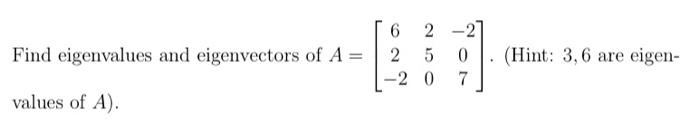 Solved Find eigenvalues and eigenvectors of | Chegg.com
