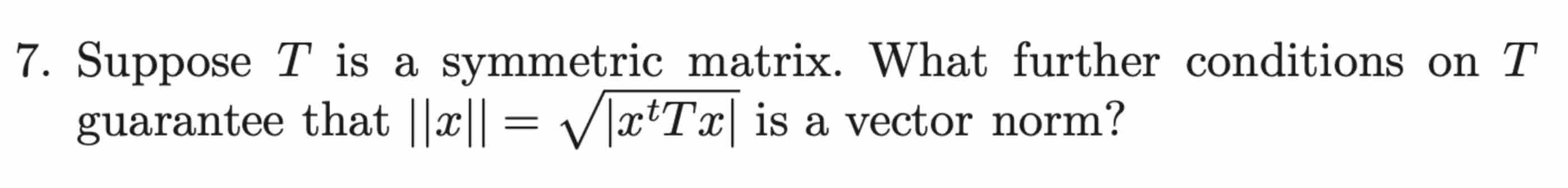 Solved Suppose T ﻿is a symmetric matrix. What further | Chegg.com