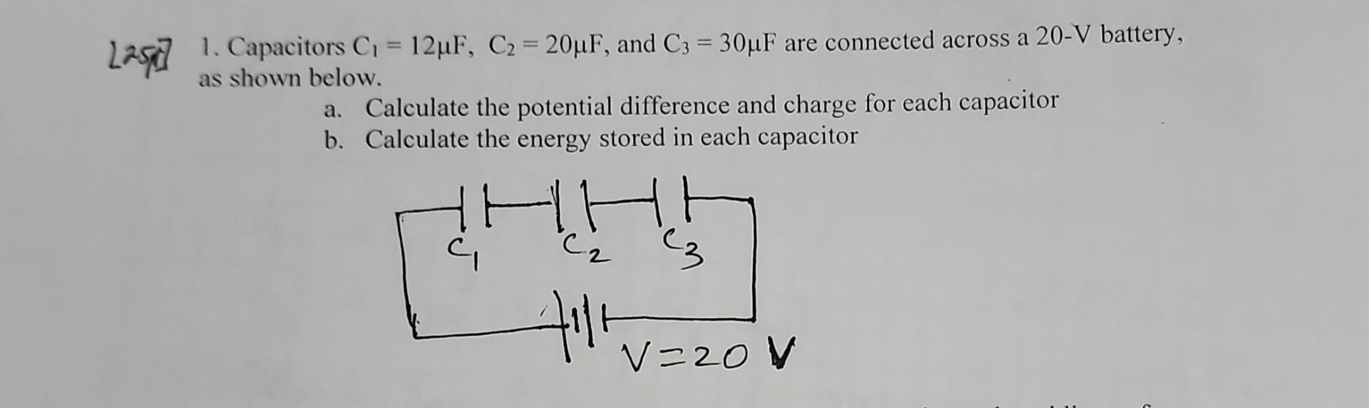 Solved 1. Capacitors C1=12μF,C2=20μF, and C3=30μF are | Chegg.com