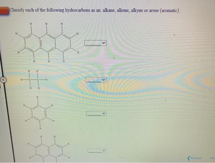 Solved Classify each of the following hydrocarbons as an: | Chegg.com