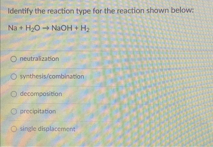 [Solved]: Identify the reaction type for the reaction shown