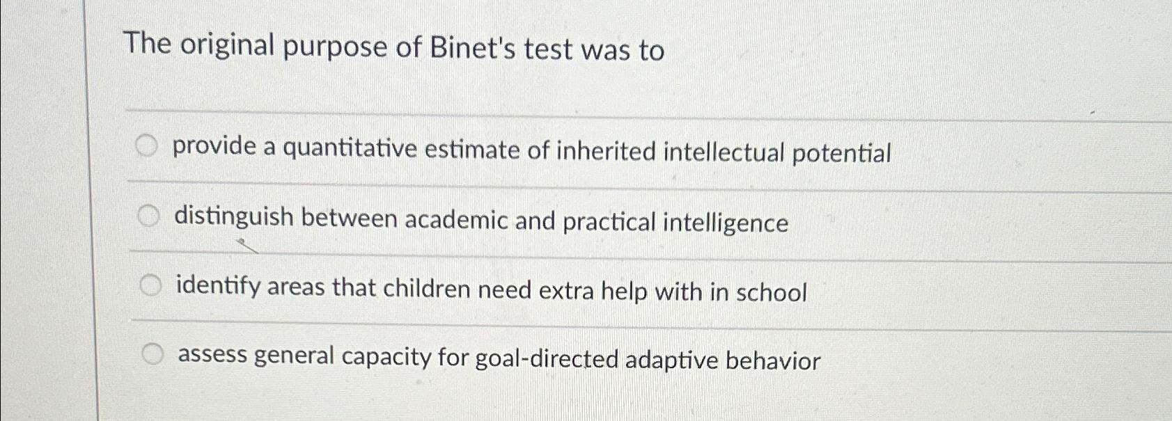 Solved The original purpose of Binet's test was toprovide a | Chegg.com