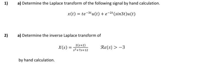 Solved 1) a) Determine the Laplace transform of the | Chegg.com