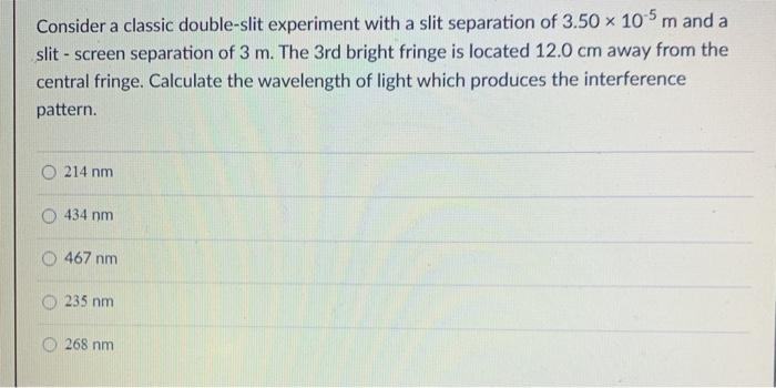 Solved Consider a classic double-slit experiment with a slit | Chegg.com