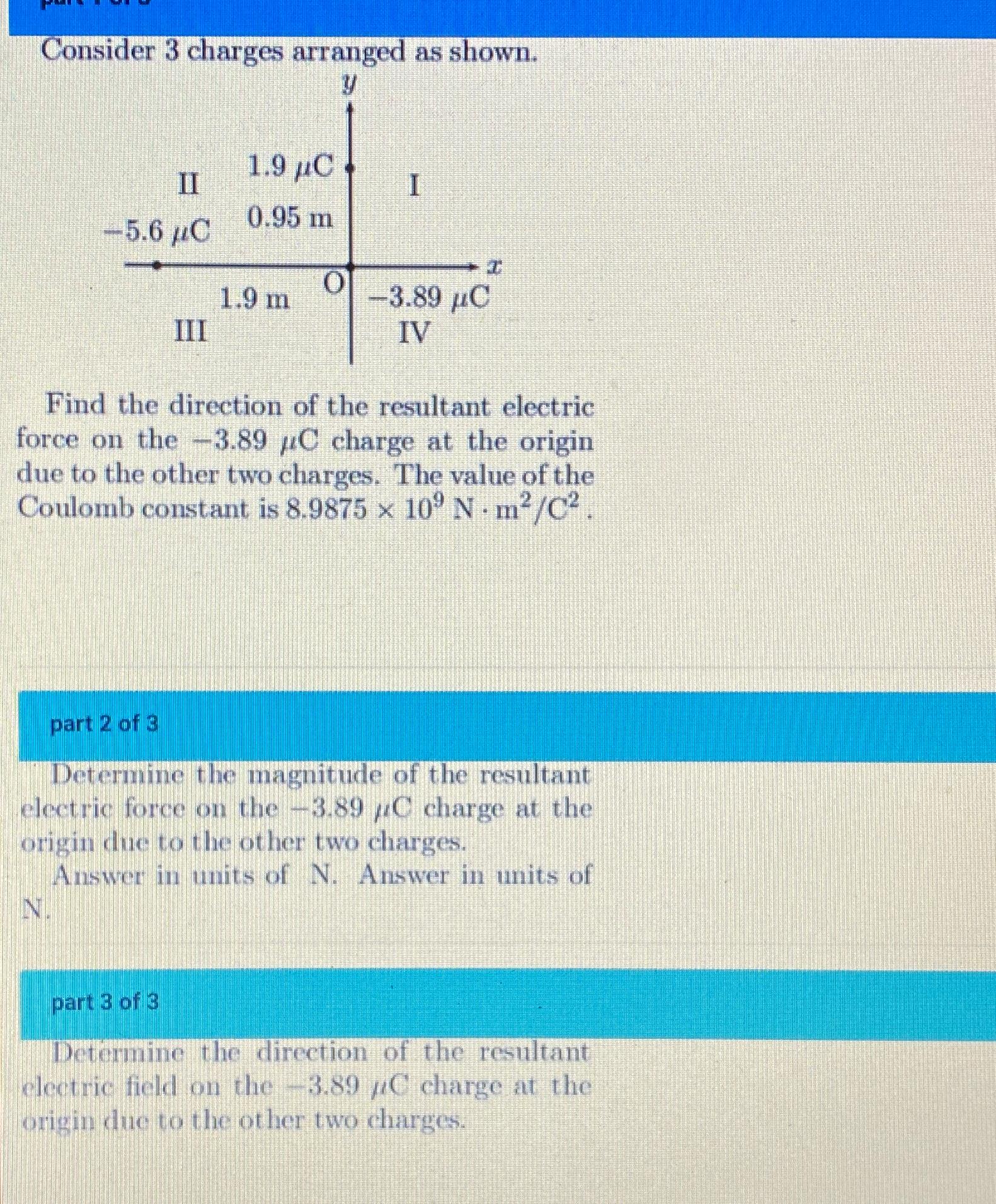 Solved Consider 3 ﻿charges arranged as shown.Find the | Chegg.com