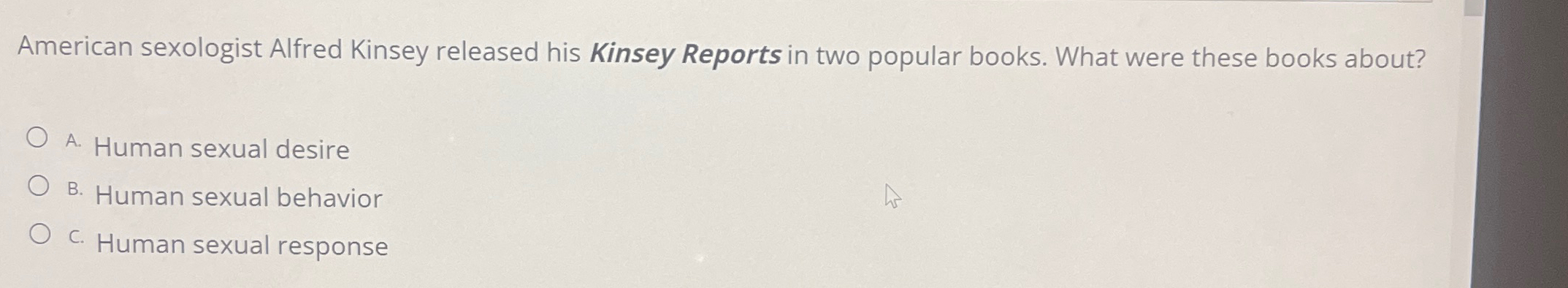 Solved American sexologist Alfred Kinsey released his Kinsey | Chegg.com