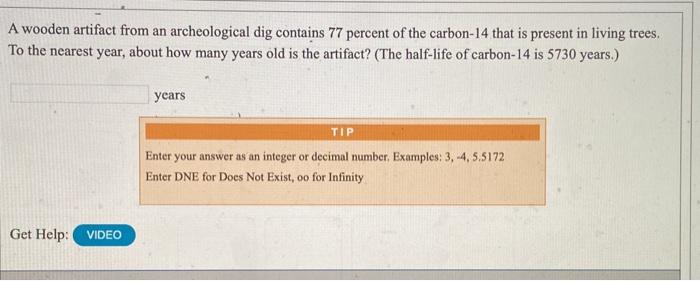Solved A wooden artifact from an archeological dig contains | Chegg.com